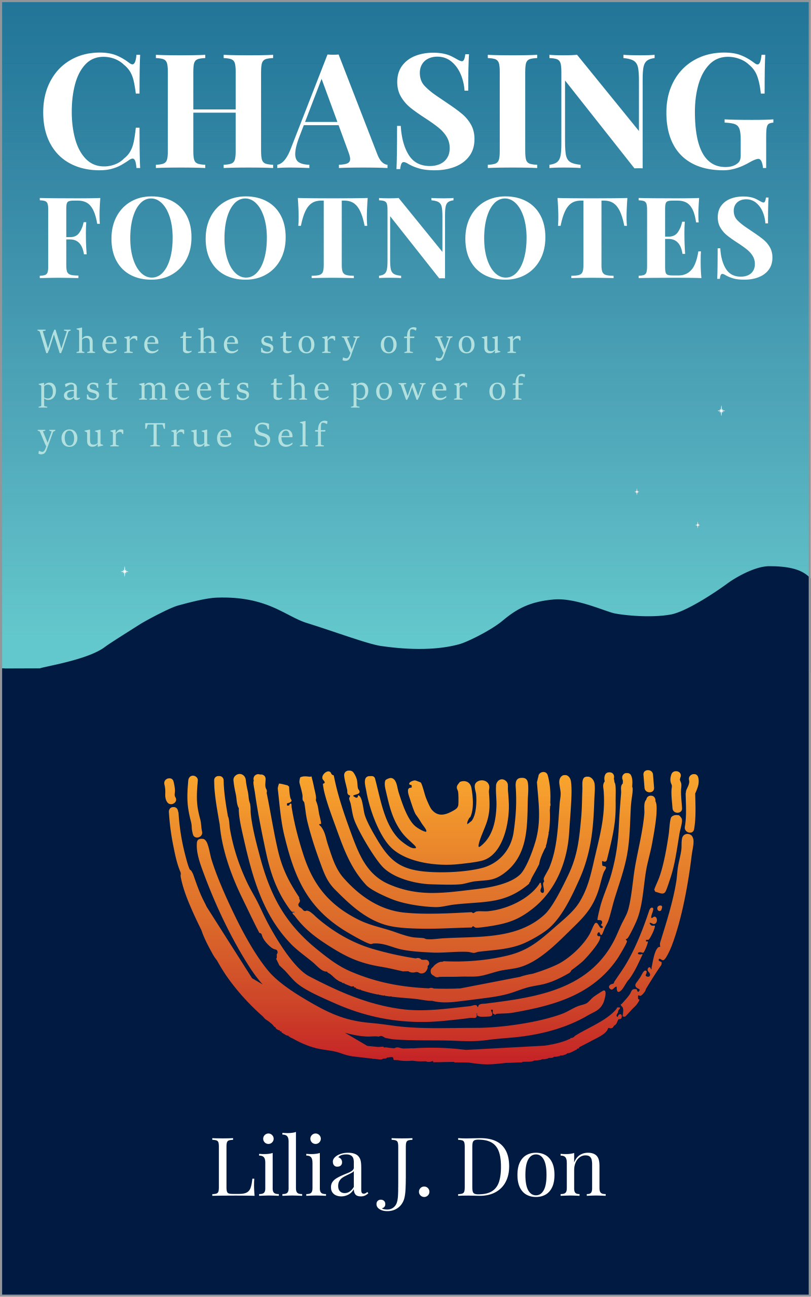 Chasing Footnotes by Lilia J. Don - Reclaim Your Authentic Self
